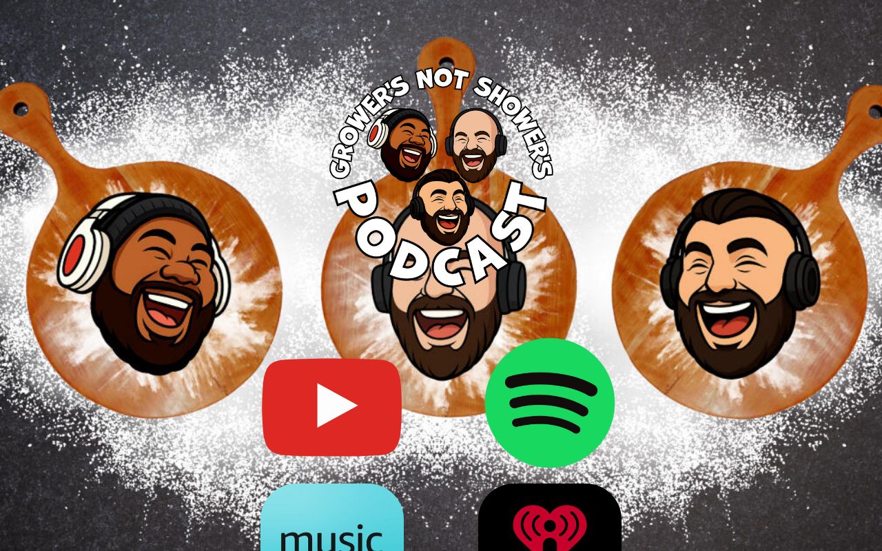 Grower's Not Shower's Podcast